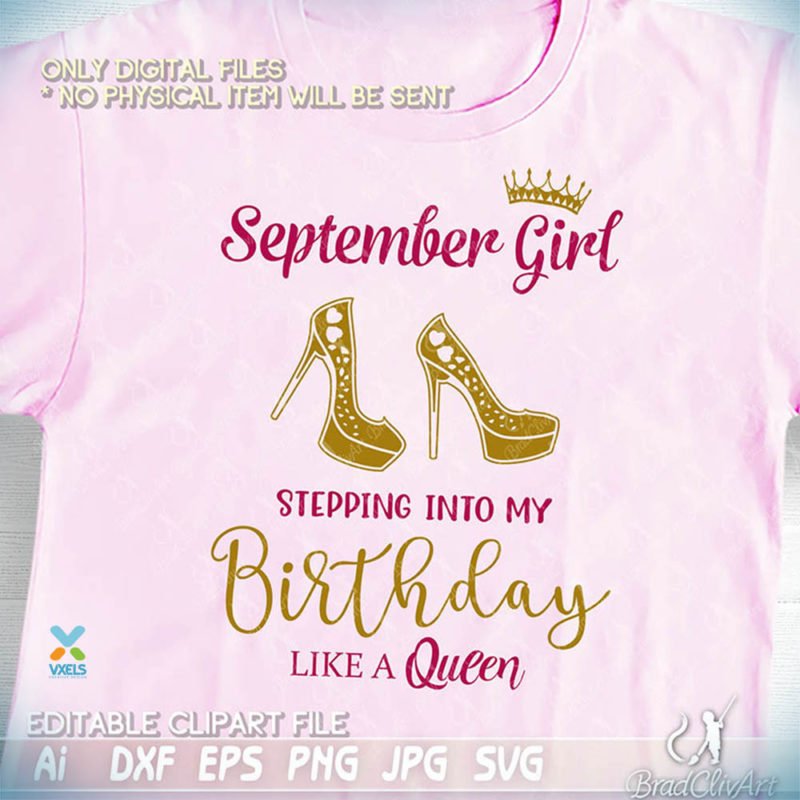 September birthday Girl stepping into my birthday SVG like a boss design